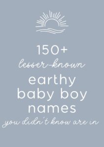 76 Nature-Inspired Earthy Baby Boy Names